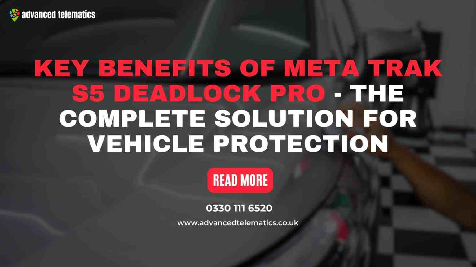 Key Benefits of Meta Trak S5 Deadlock Pro Vehicle Protection