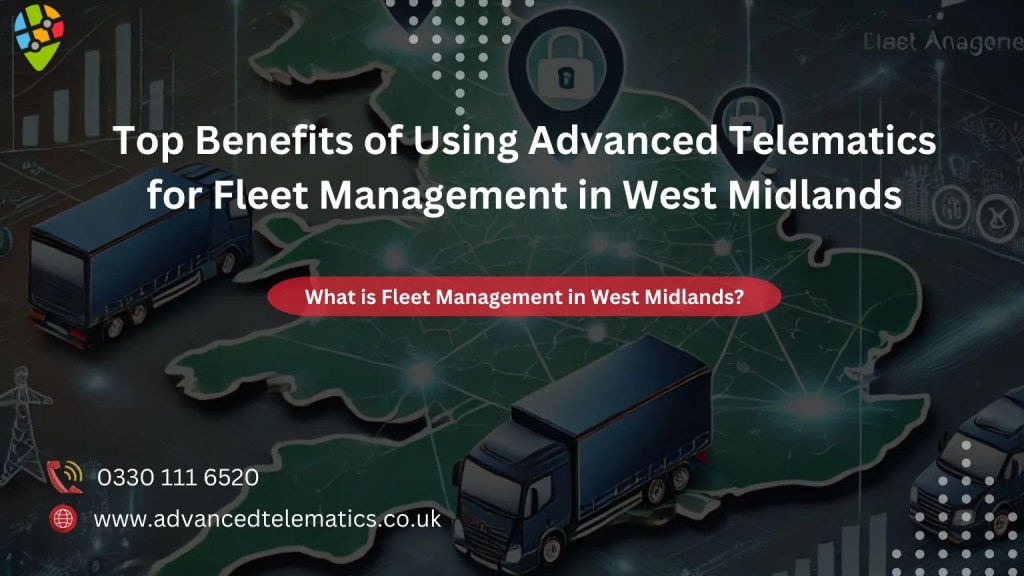 Top Benefits of Fleet Management in West Midlands